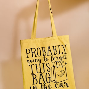 Probably Going to Forget This Bag in the Car Svg/eps/png/dxf/jpg/pdf ...