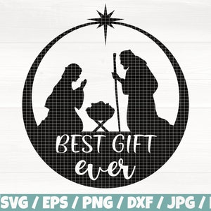Best Gift Ever X2 Svg/eps/png/dxf/jpg/pdf, Nativity Scene, Nativity Cut ...