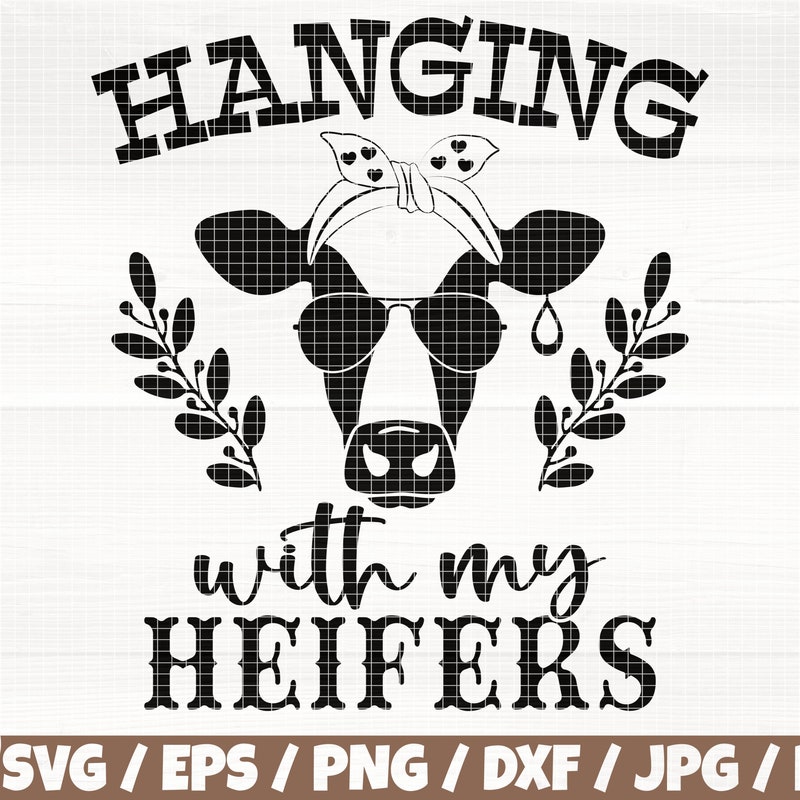Hanging With My Heifers Svg - Etsy