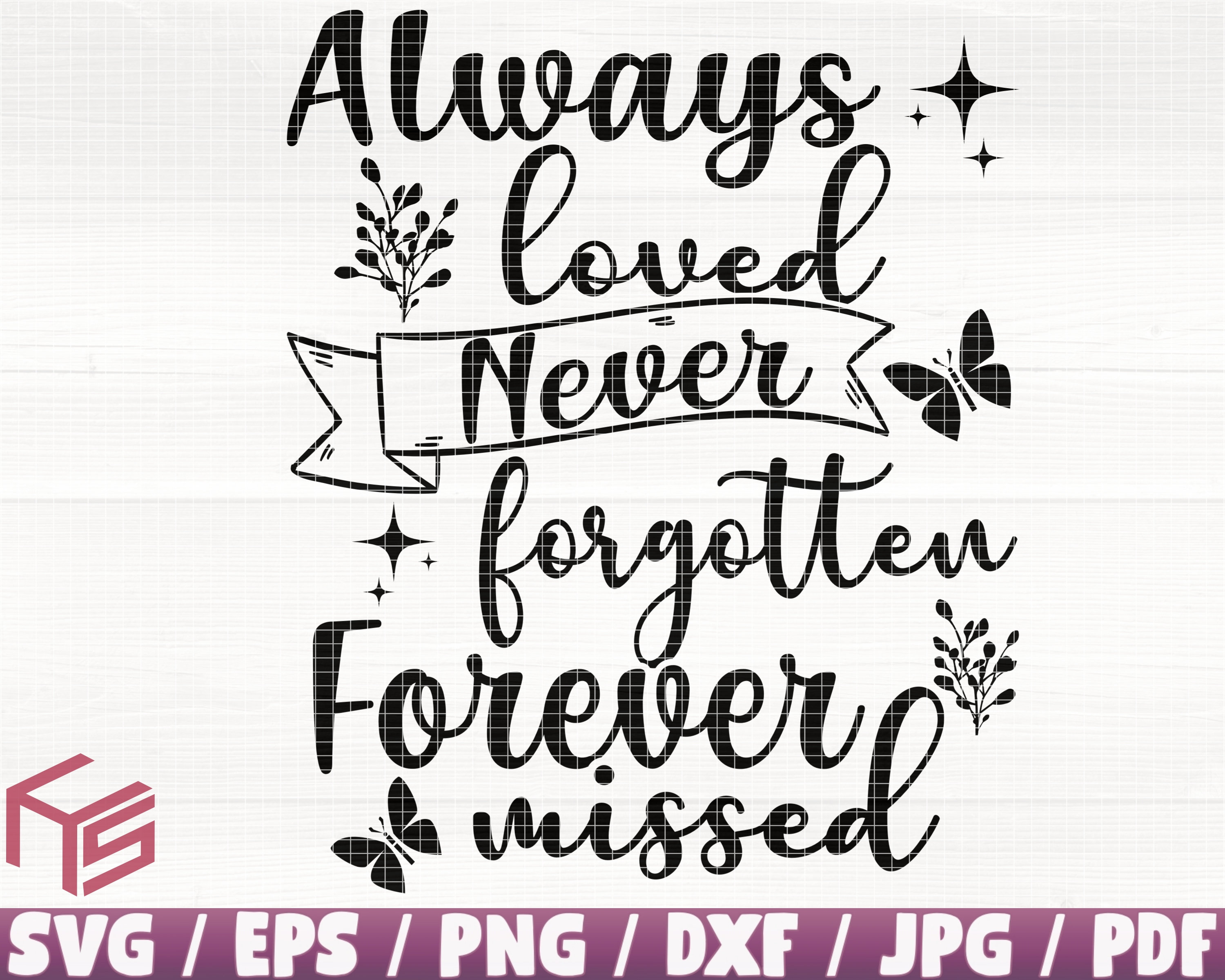 Always Loved Never Forgotten Forever Missed | Etsy