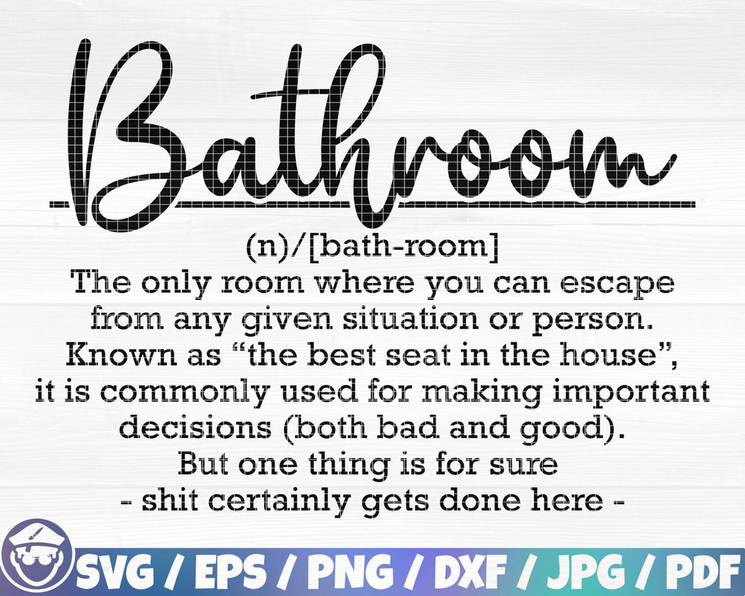 Bathroom Definition Svg/eps/png/dxf/jpg/pdf, Restroom Quote, Bathroom ...