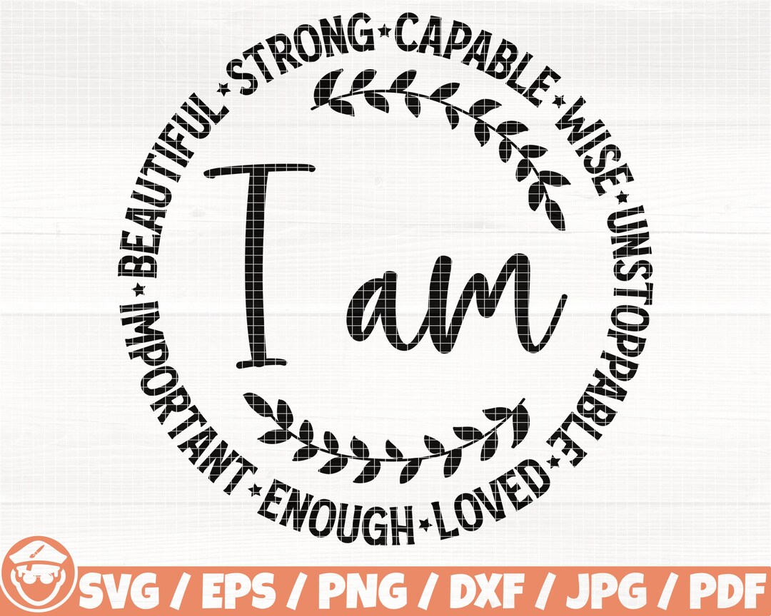 I Am Strong Svg/eps/png/dxf/jpg/pdf, Capable Svg, Wise Svg, Unstoppable ...