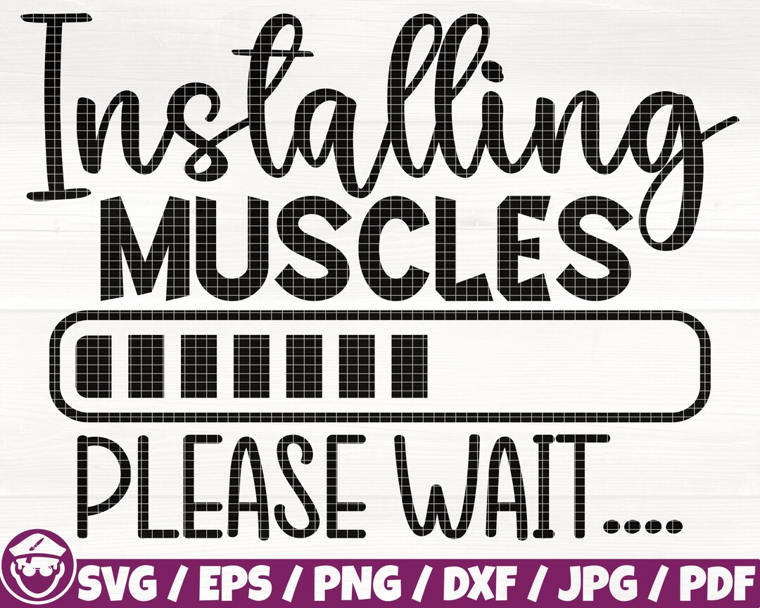Installing Muscles Please Wait Svg/eps/png/dxf/jpg/pdf, Fitness Funny ...