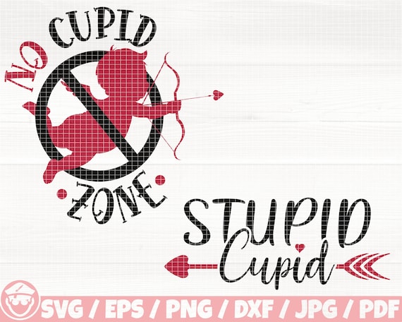 No Cupid Zone Svg/eps/png/dxf/jpg/pdf Stupid Cupid Svg Cupid | Etsy