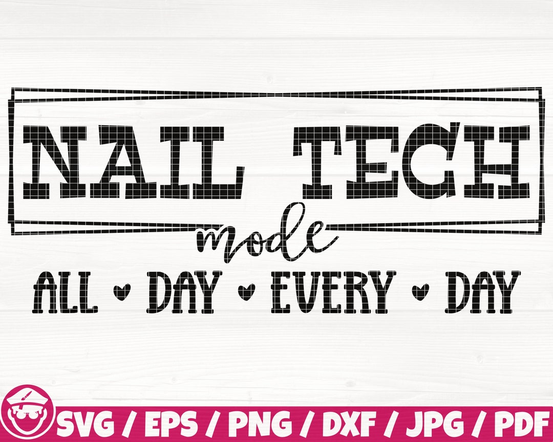 Nail Tech Mode All Day Every Day Svg/eps/png/dxf/jpg/pdf, Nail Logo Svg ...