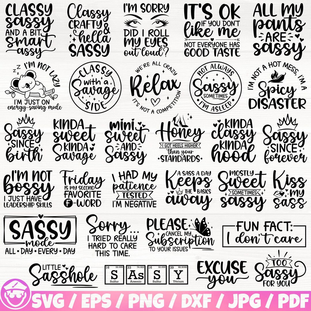 Sassy X30 BUNDLE Svg/eps/png/dxf/jpg/pdf, Funny Quote, Attitude Cut ...