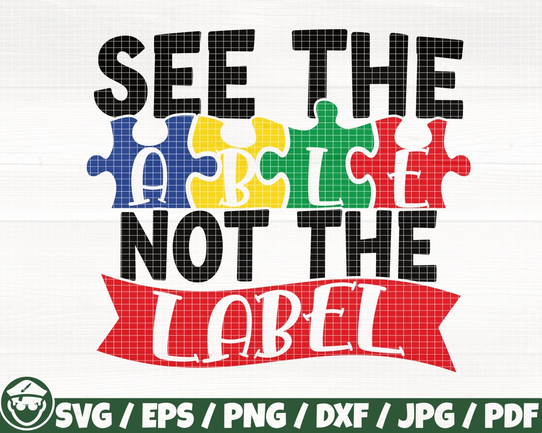 See the Able Not the Label Svg/eps/png/dxf/jpg/pdf, Autism Svg, Ability ...