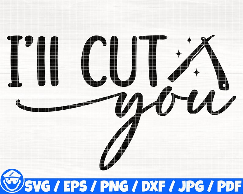 I'll Cut You Svg/eps/png/dxf/jpg/pdf Barber Quote - Etsy