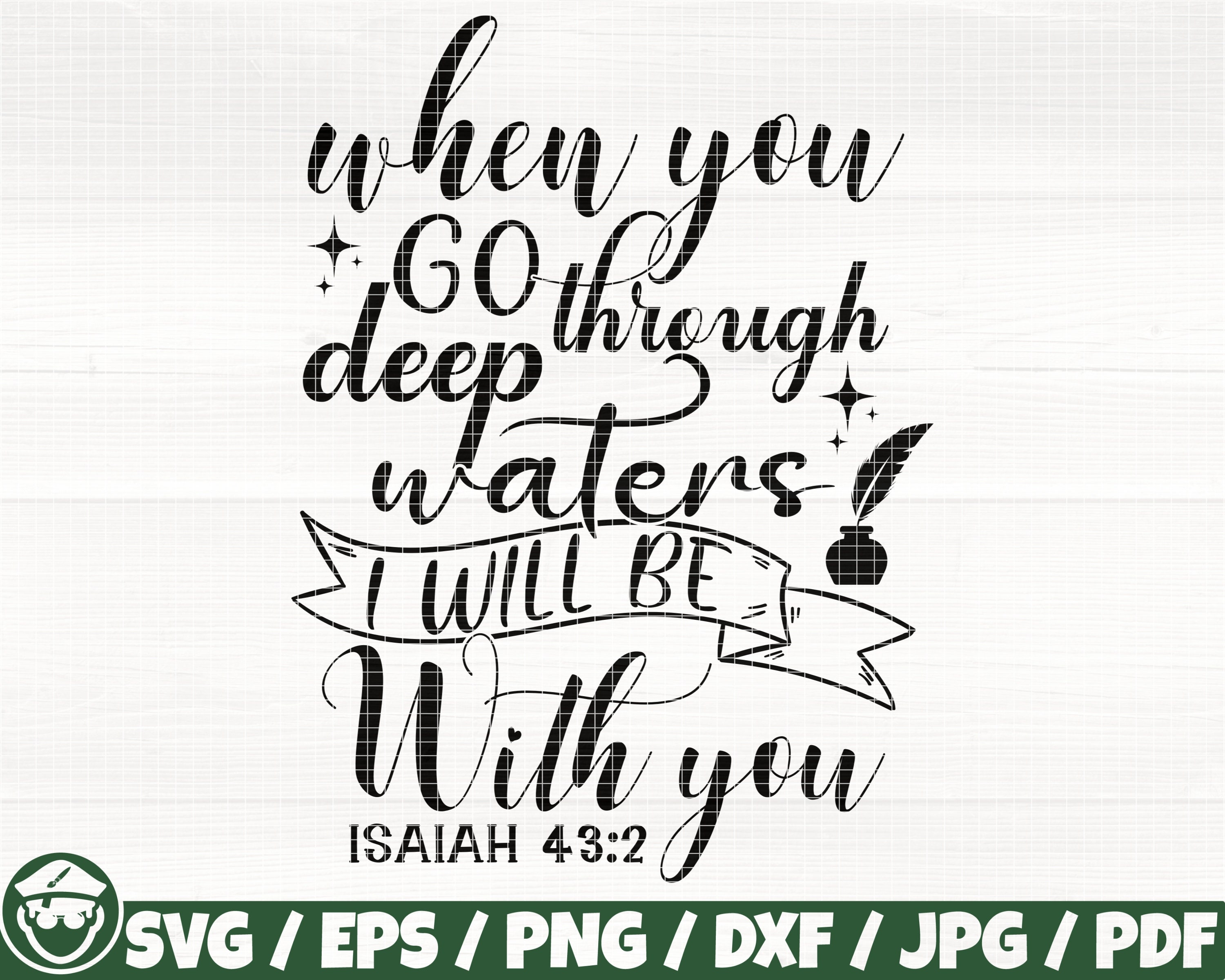 When You Go Through Deep Waters I Will Be With You Svg/eps/png/dxf/jpg ...