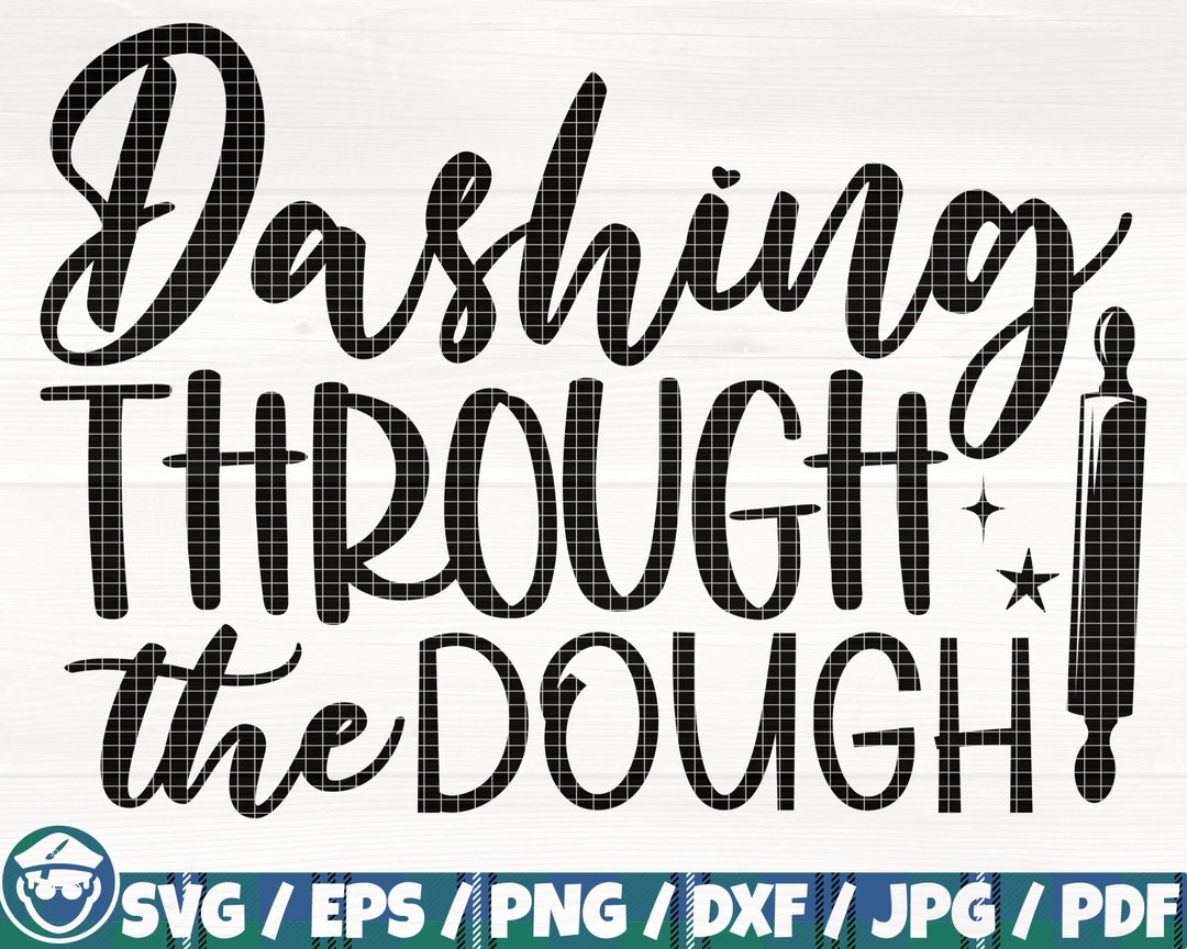 Dashing Through the Dough Svg/eps/png/dxf/jpg/pdf, Kitchen Svg ...