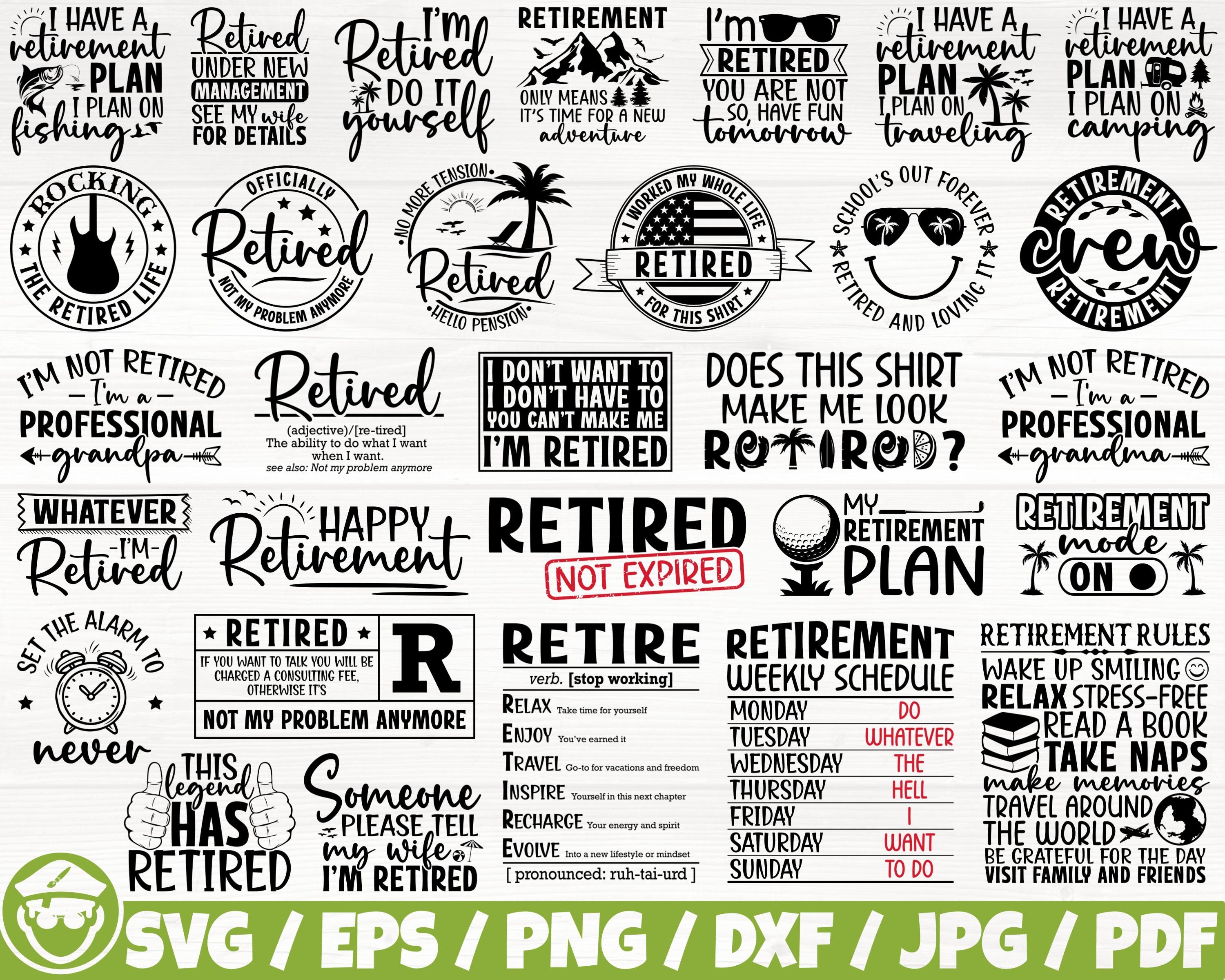 Funny Retirement X30 BUNDLE Svg/eps/png/dxf/jpg/pdf, Retired Gift Svg ...