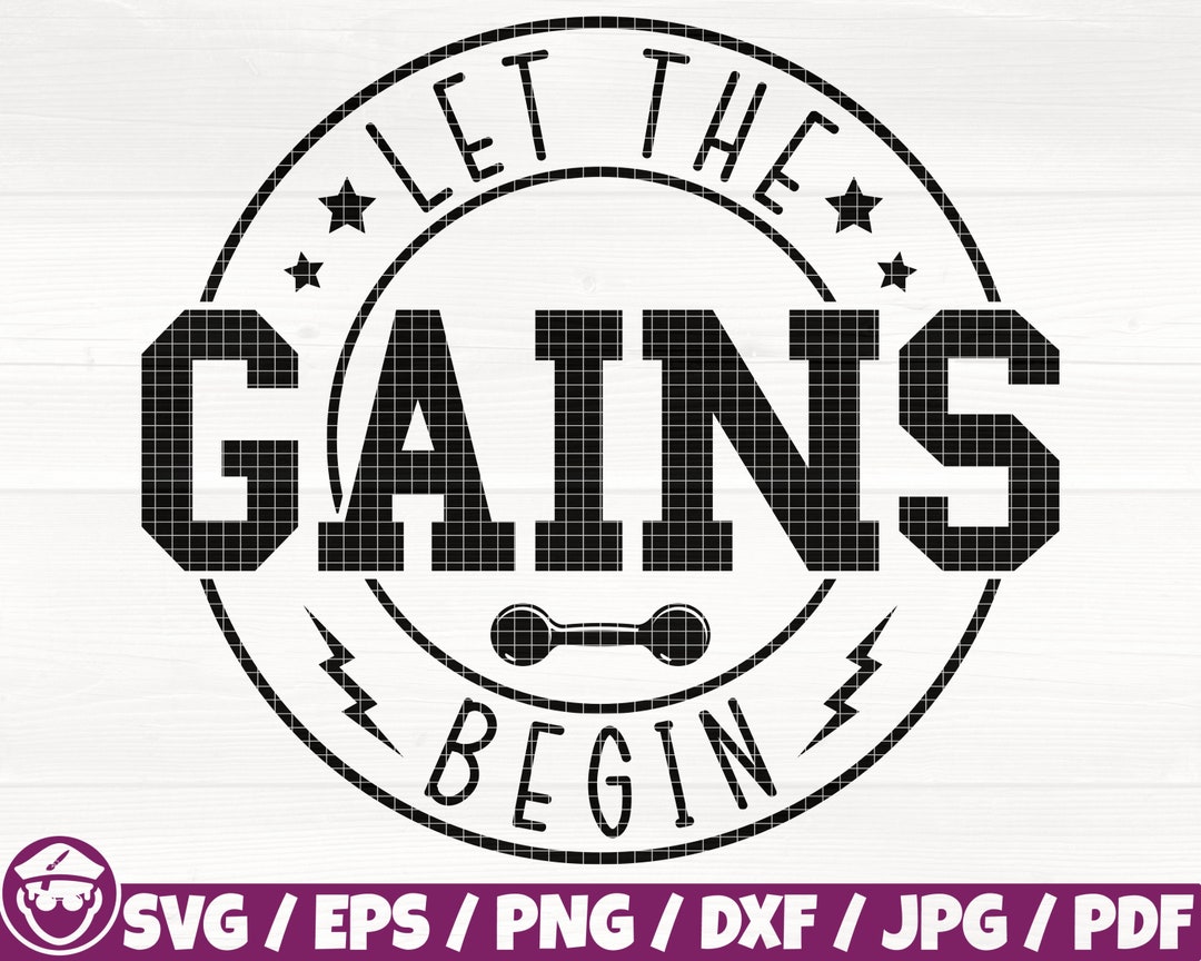 Let The Gains Begin svg/eps/png/dxf/jpg/pdf, Workout-Logo, Fitness ...