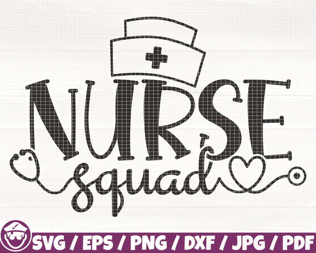 Nurse Squad Svg/eps/png/dxf/jpg/pdf, Nurse Team Svg, Nurse College ...