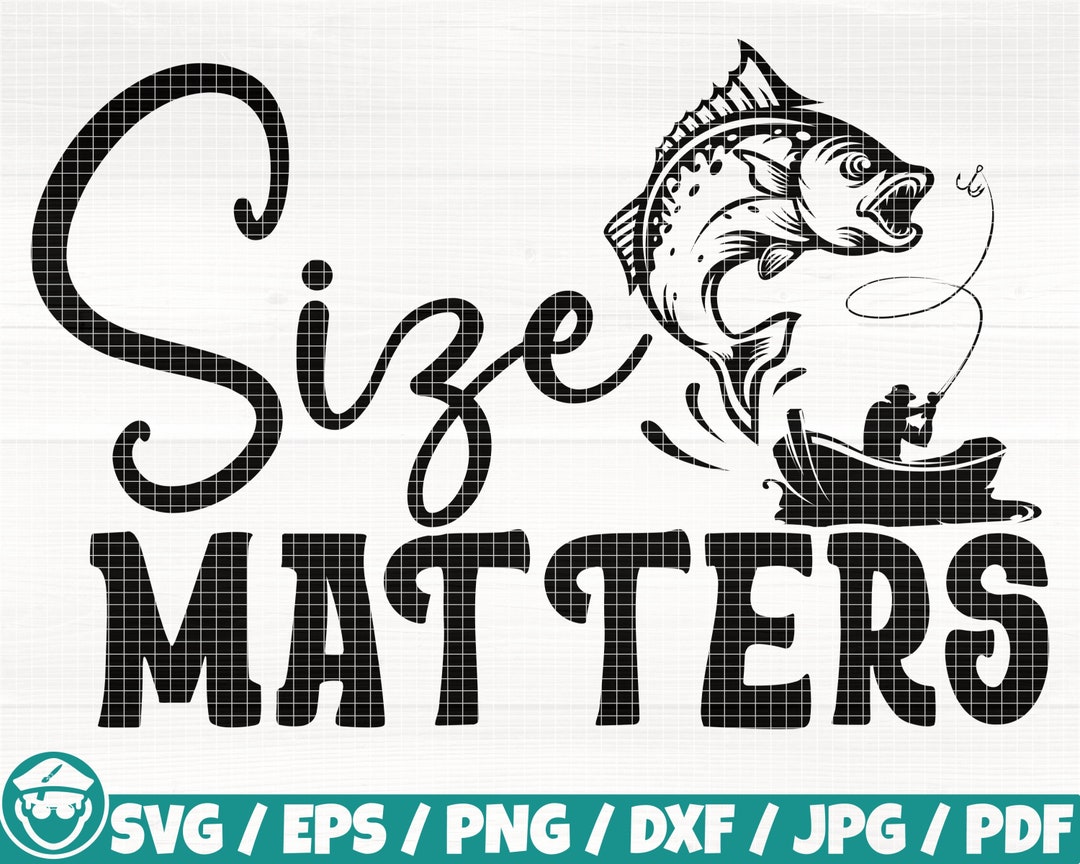 Size Matters Svg/eps/png/dxf/jpg/pdf, Fishing Funny Svg, Fishing Shirt ...