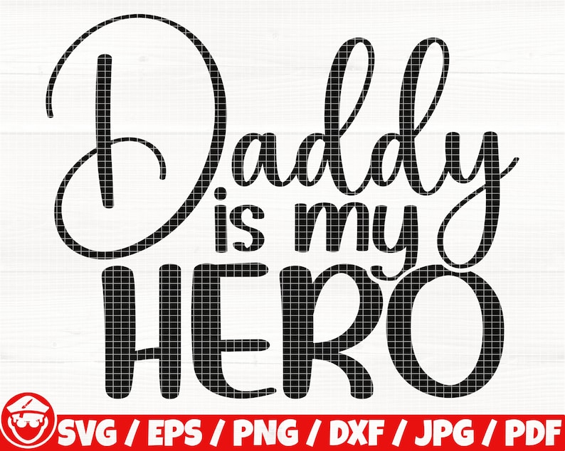 Daddy is My Hero Svg/eps/png/dxf/jpg/pdf Dad Hero Svg Dad - Etsy