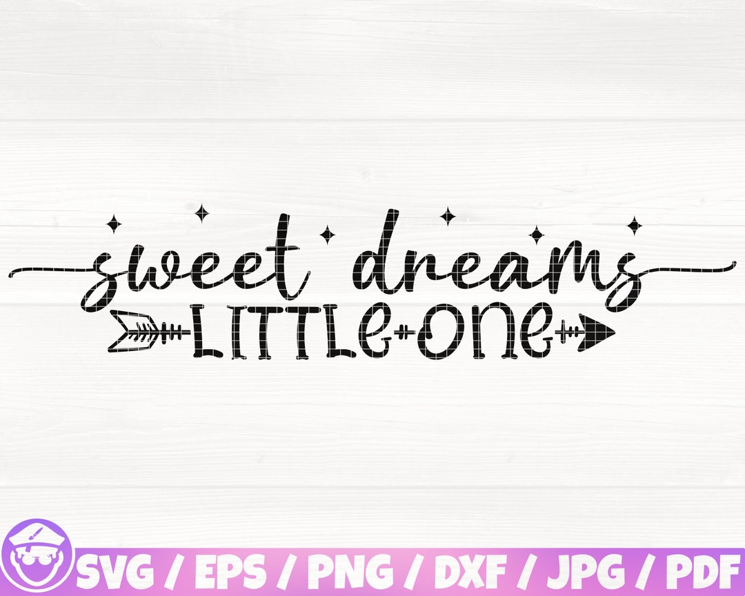 Sweet Dreams Little One Svg/eps/png/dxf/jpg/pdf, Baby Quote, Newborn ...
