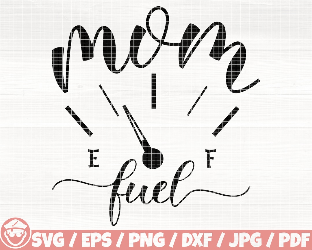Mom Fuel Svg/eps/png/dxf/jpg/pdf, Mom Coffee Svg, Mom Energy Svg ...
