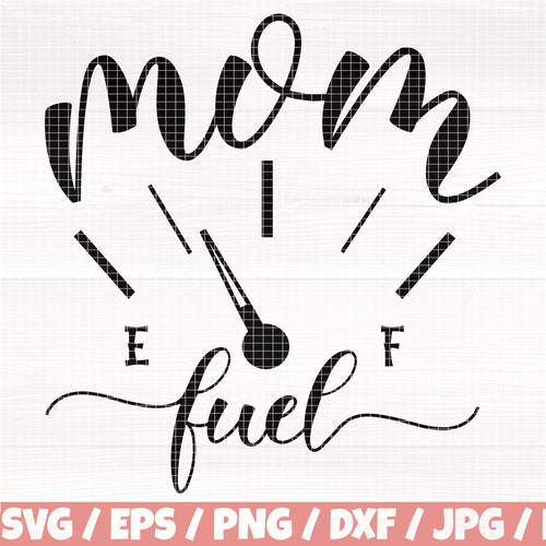 Mom Fuel Svg/eps/png/dxf/jpg/pdf Mom Coffee Svg Mom Energy - Etsy