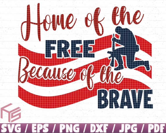Home of the Free Because of the Brave Svg/eps/png/dxf/jpg/pdf | Etsy