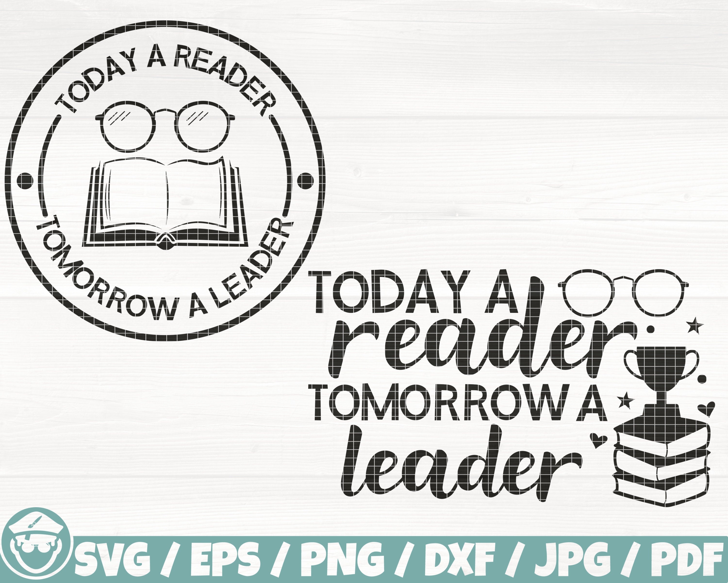 Today A Reader Tomorrow A Leader X2 Svg/eps/png/dxf/jpg/pdf | Etsy