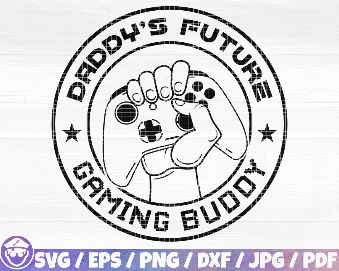 Daddy’s Future Gaming Buddy Svg/eps/png/dxf/jpg/pdf, Gamer Logo, Dad ...