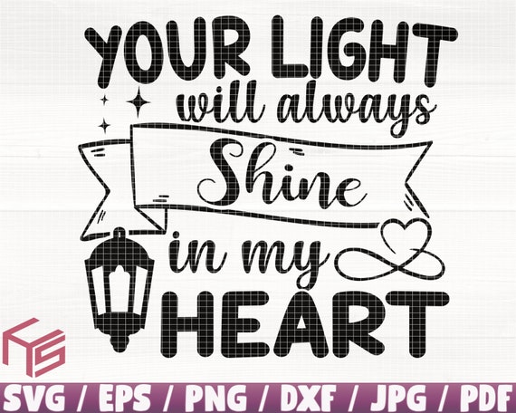 Your Light Will Always Shine In My Heart | Etsy