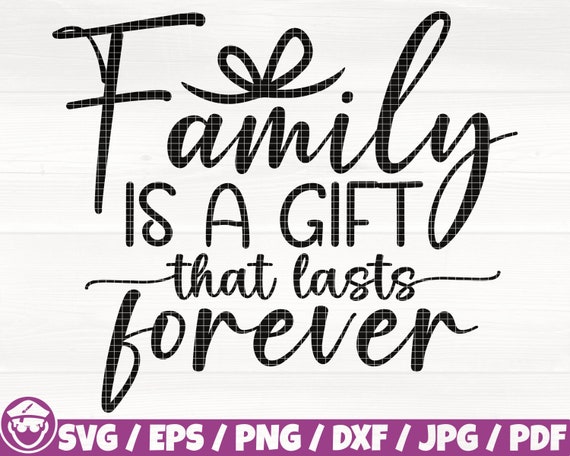 Gift Of Family Quotes Home Family Quote Art, Family Is A Gift That