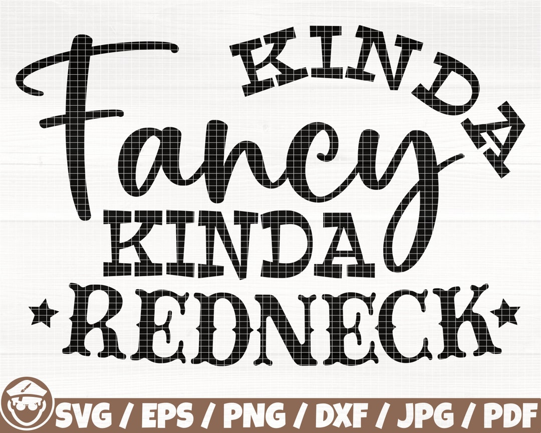 Kinda Fancy Kinda Redneck Svg/eps/png/dxf/jpg/pdf, Fancy Quote ...