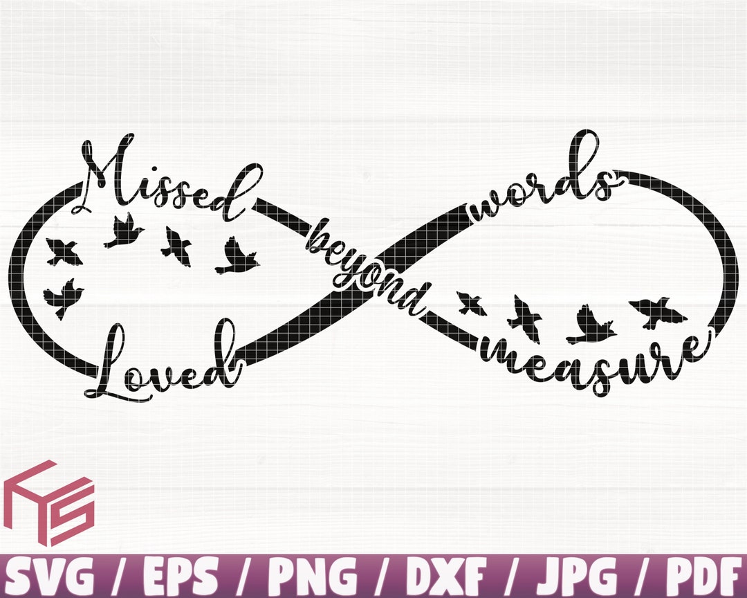 Missed Beyond Measure Loved Beyond Words Svg/eps/png/dxf/jpg/pdf ...