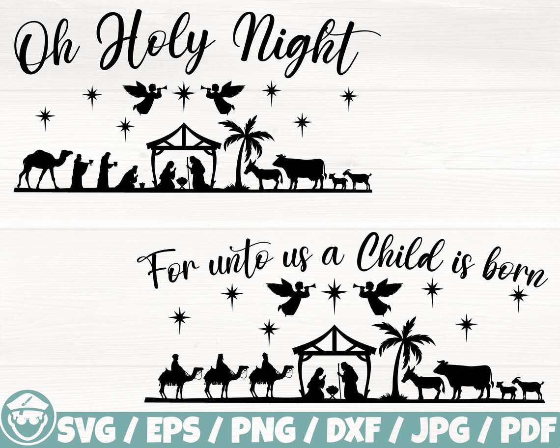 Nativity Scene X2 Svg/eps/png/dxf/jpg/pdf, Oh Holy Night Svg, for Unto ...