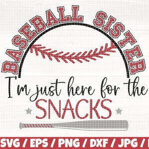 Baseball Sister/brother I'm Just Here for the Snacks Svg/eps/png/dxf ...