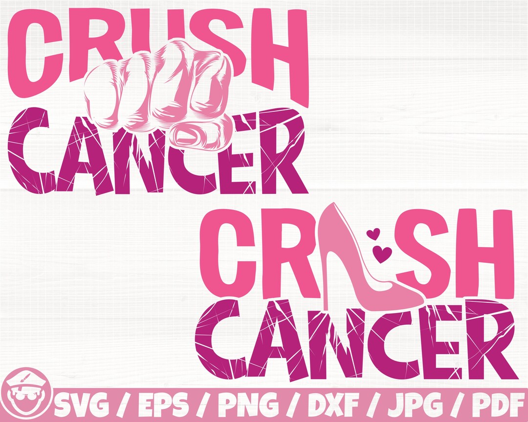 Crush Cancer X2 Svg/eps/png/dxf/jpg/pdf, Crush Cancer Commercial, Fight ...