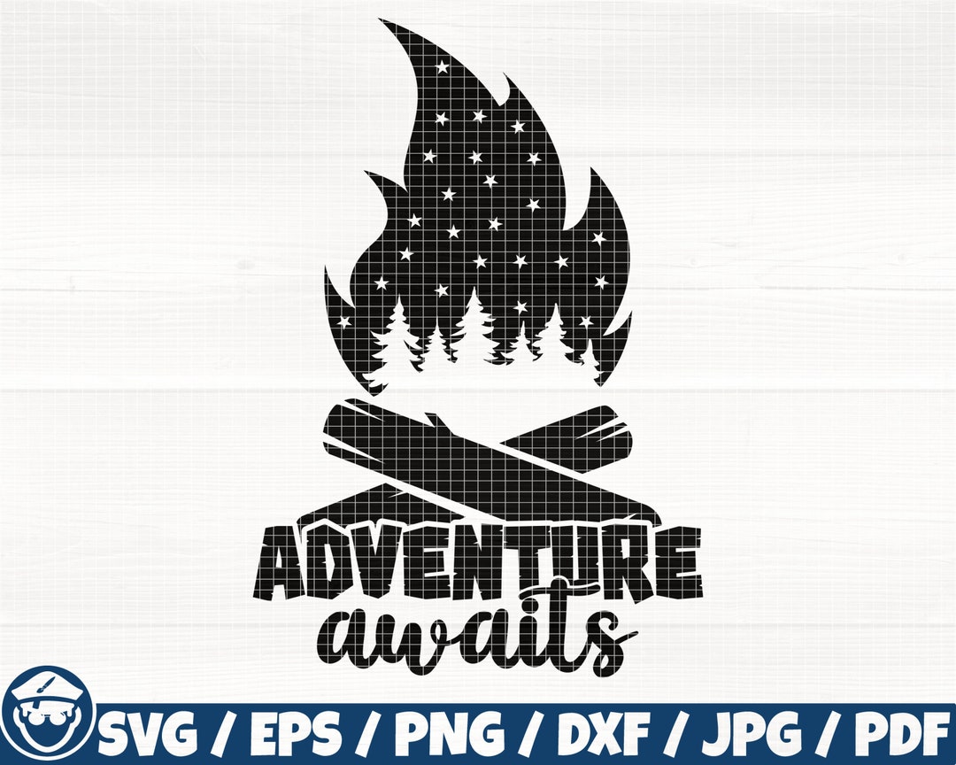 Adventure Awaits Svg/eps/png/dxf/jpg/pdf, Camp Fire Svg, Camping Svg ...