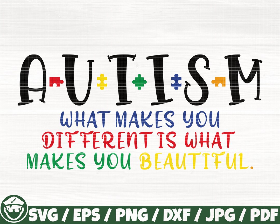 Autism What Makes You Different is What Makes You Beautiful Svg/eps/png ...