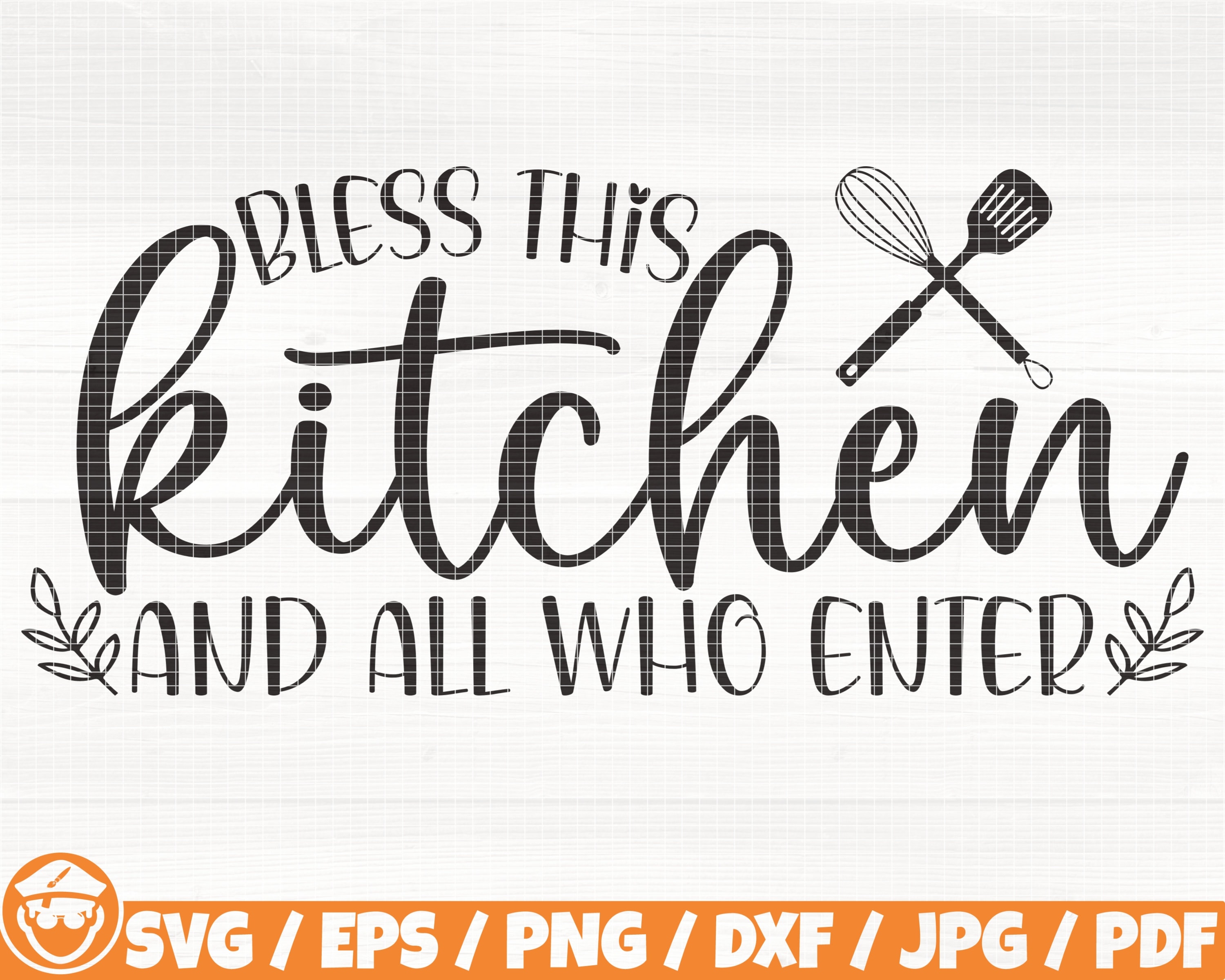 Bless This Kitchen and All Who Enter Svg/eps/png/dxf/jpg/pdf, Kitchen ...