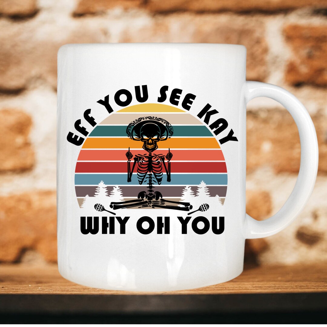 Sarcastic Mug, Adult Humor Gift, Offensive Mug, Rude Coffee Mug, Funny ...