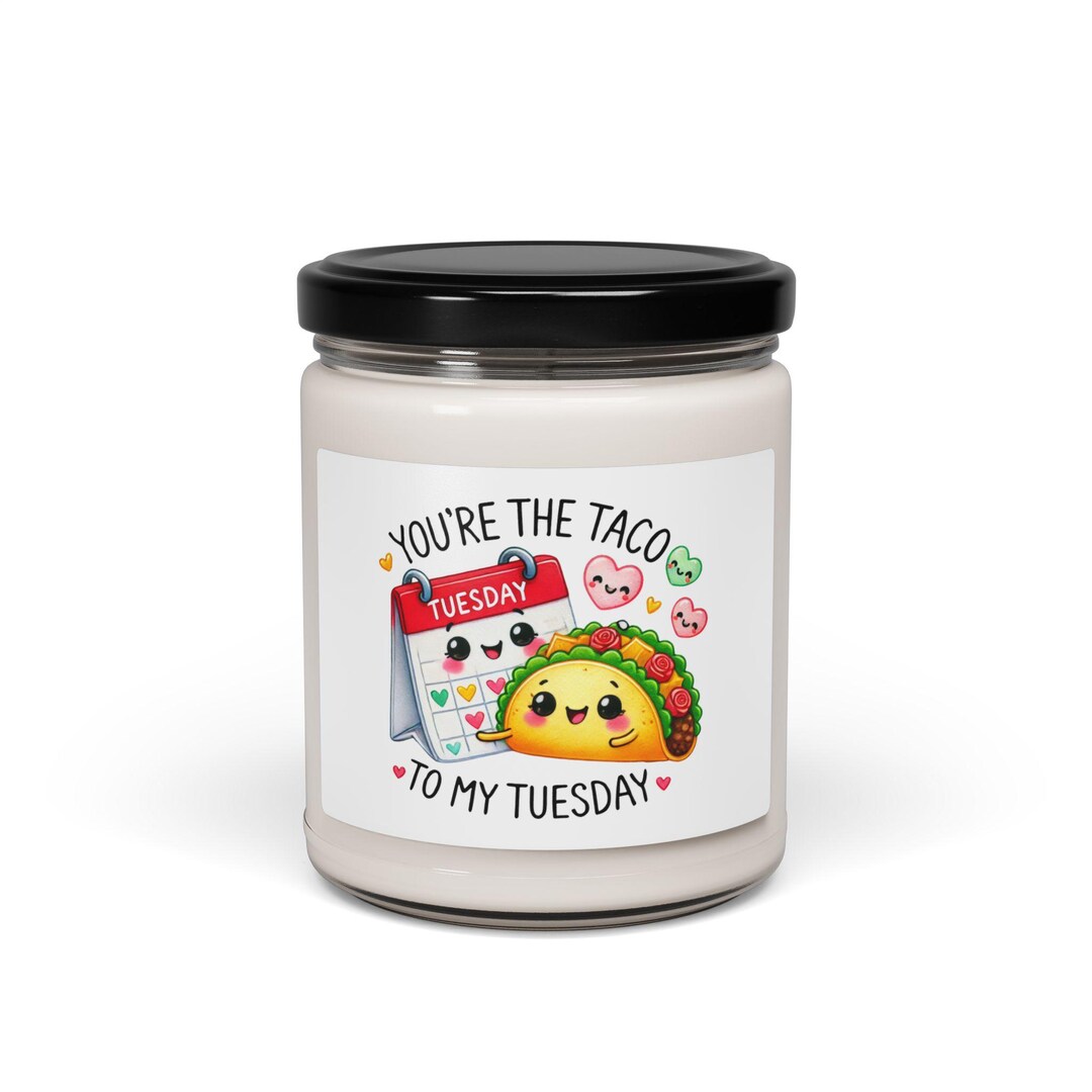 You're the Taco to My Tuesday Scented Soy Candle, 9oz Gift - Etsy