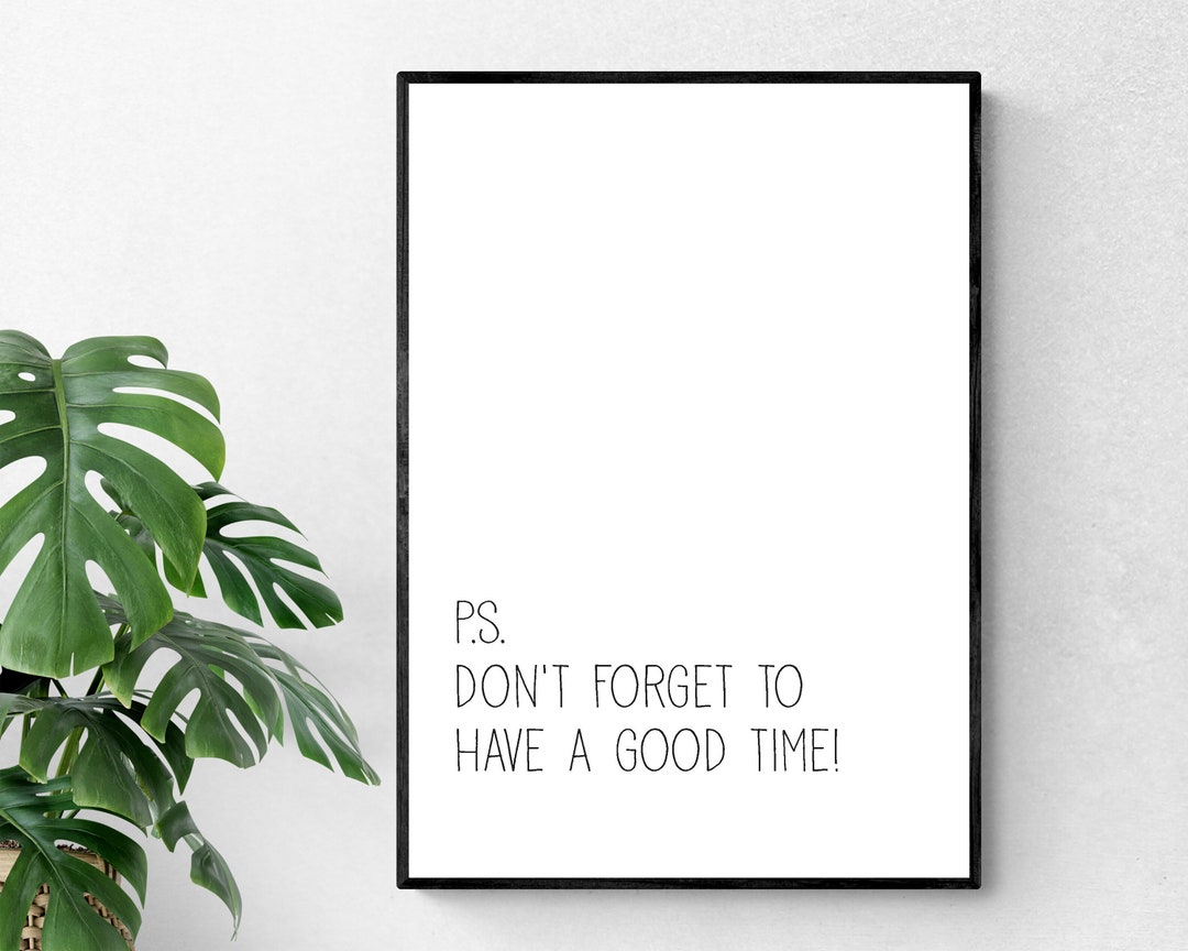 PS Have a Good Time Poster Dina4 Poster / Dina3 Poster Wall Design ...