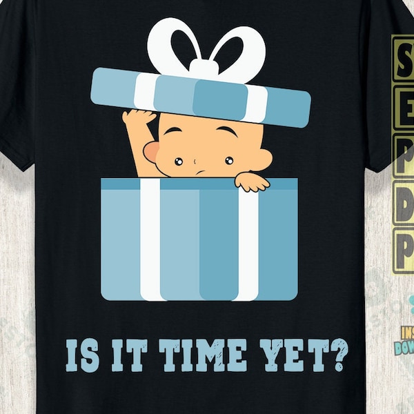 Excuse Me is It Time yet Baby Svg - Etsy