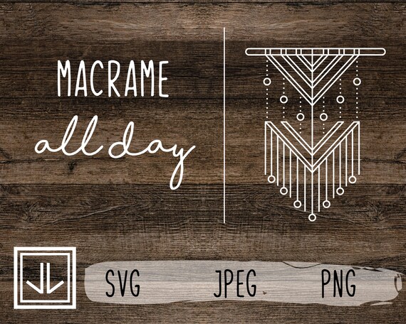 Macrame All Day Macrame SVG JPEG PNG Instant - Etsy