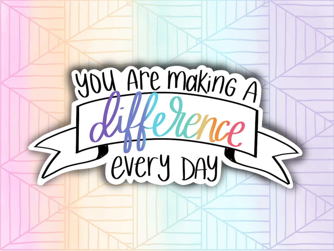 You Are Making A Difference Inspirational Quote Vinyl Sticker - Etsy