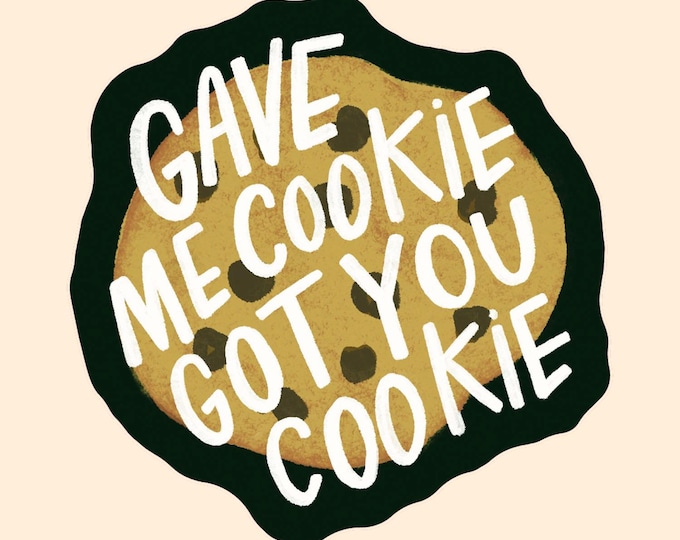 New Girl Gave Me Cookie Got You Cookie Vinyl Sticker - Etsy