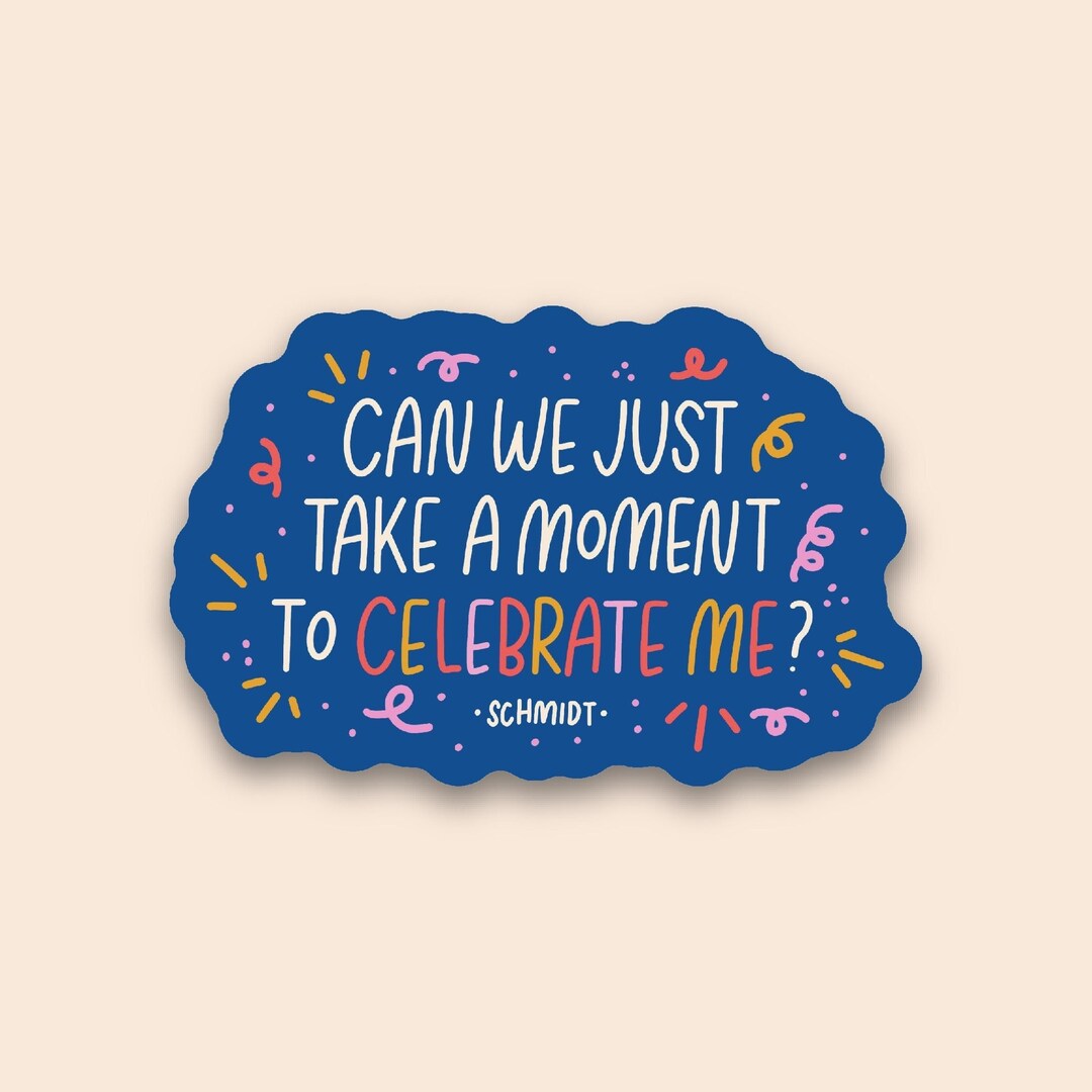New Girl Celebrate Me Vinyl Sticker - Etsy