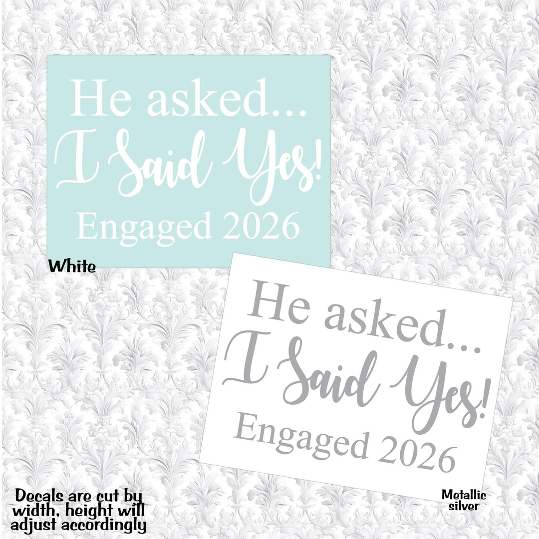 He Asked, I Said Yes Vinyl Decal: Car, Laptop, Wedding Decor - Etsy