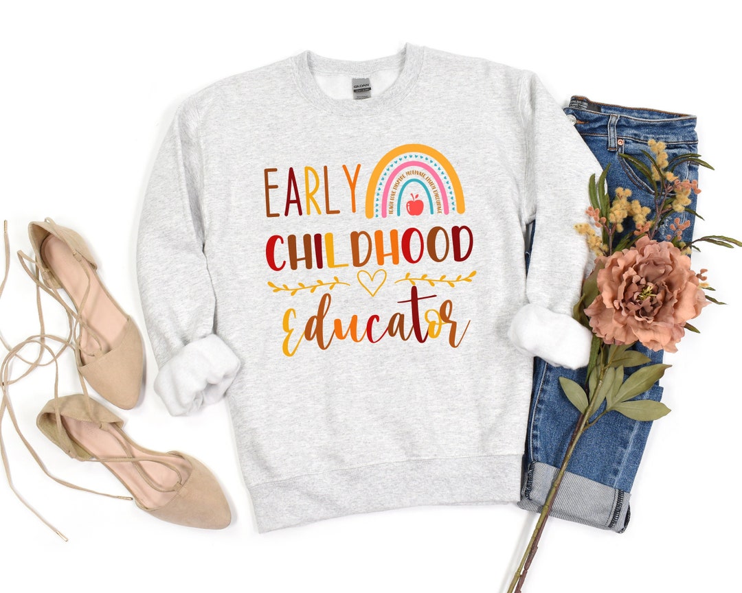 Early Childhood Educator Sweatshirt, Daycare Teacher Shirt, Prek ...