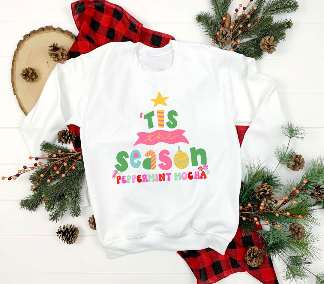 Tis' The Season Peppermint Mocha Sweatshirt, Christmas Crewneck ...