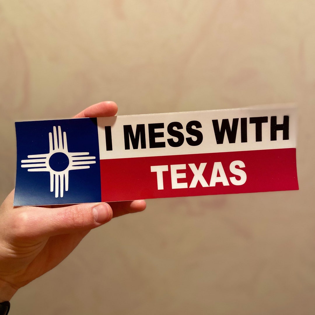 I Mess With Texas (new Mexico Bumper Sticker) - Etsy