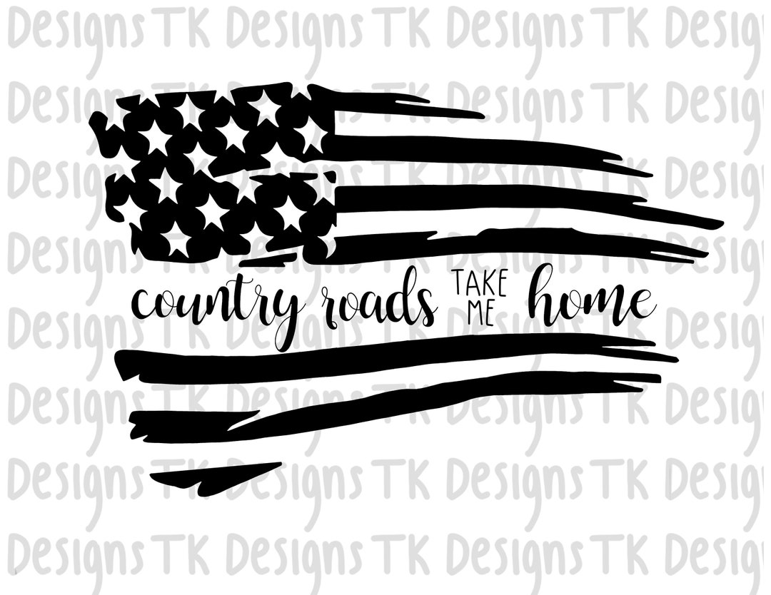 Country Roads Take Me Home-flag Svg - Etsy