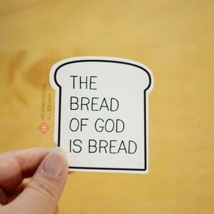 The Bread of God is Bread Sticker Funny Sticker Pop | Etsy