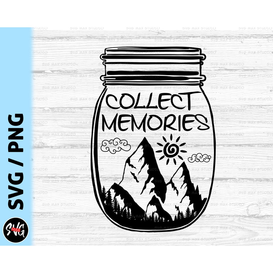Collect Memories Svg, Png, Adventure Svg, Camping Shirt Svg, Camping ...